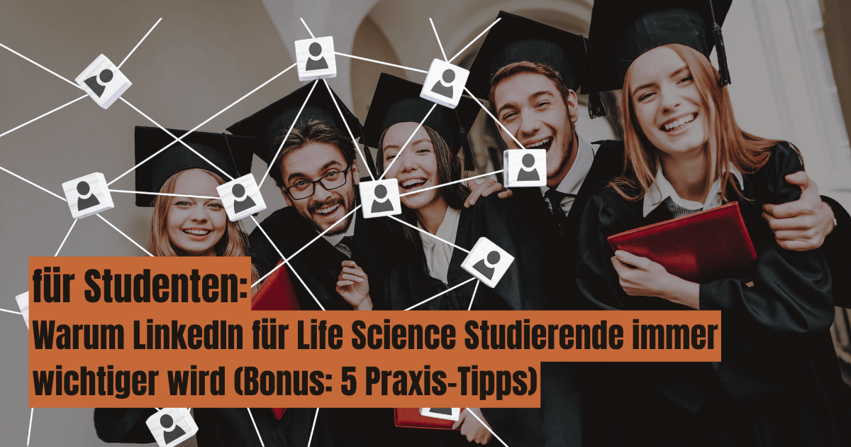 Warum LinkedIn für Life Science Studierende immer wichtiger wird (Bonus: 5 Praxis-Tipps) - Lamm HR